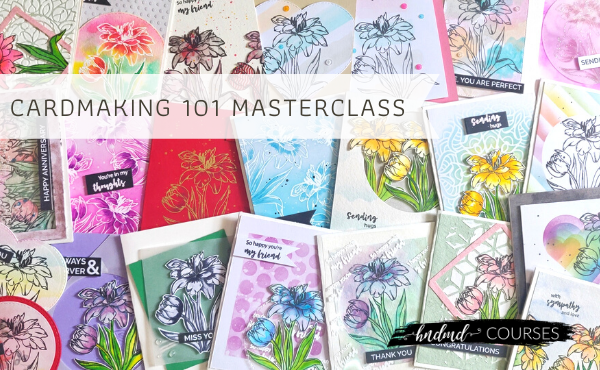 Card making 101 - A complete online masterclass - HNDMD