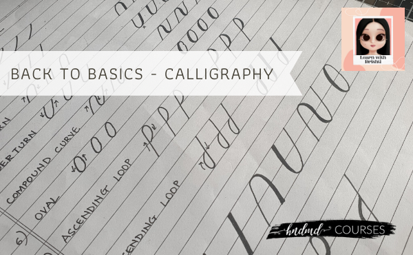Back to basics - Calligraphy - Online Class - HNDMD